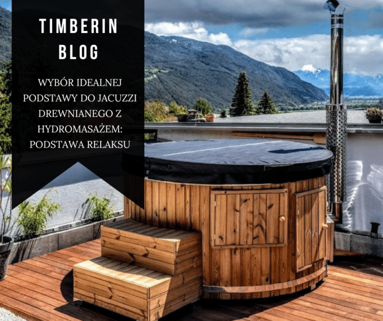 Wybór Idealnej Podstawy do Jacuzzi Drewnianego z Hydromasażem